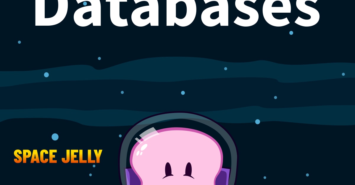 Databases - Space Jelly Databases - Space Jelly